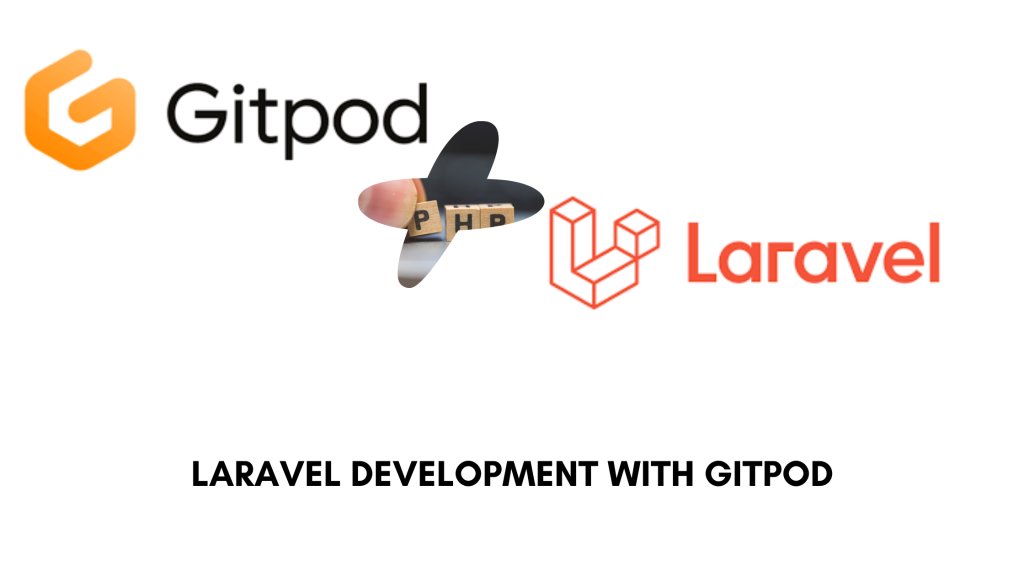 Simplify Laravel Development With GitPod: A Seamless Workflow For PHP Developers
