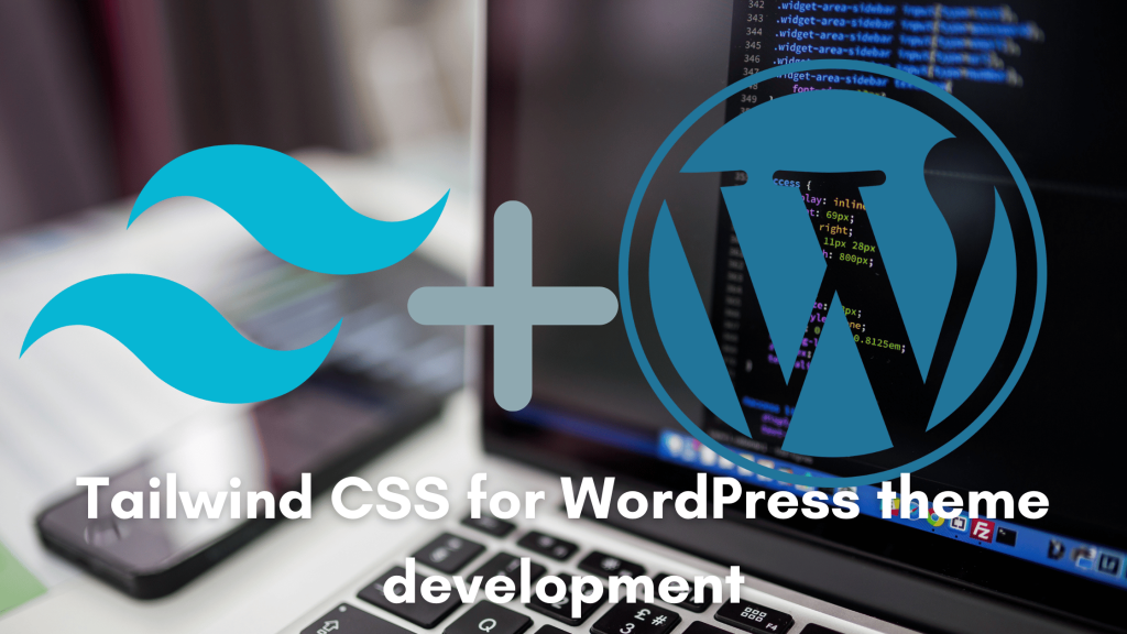 Supercharge Your Design: Tailwind CSS For WordPress Theme Development
