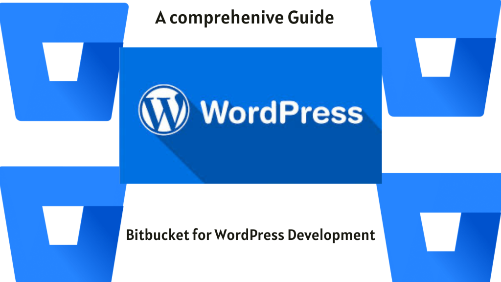 Using Bitbucket For WordPress Development: A Comprehensive Guide