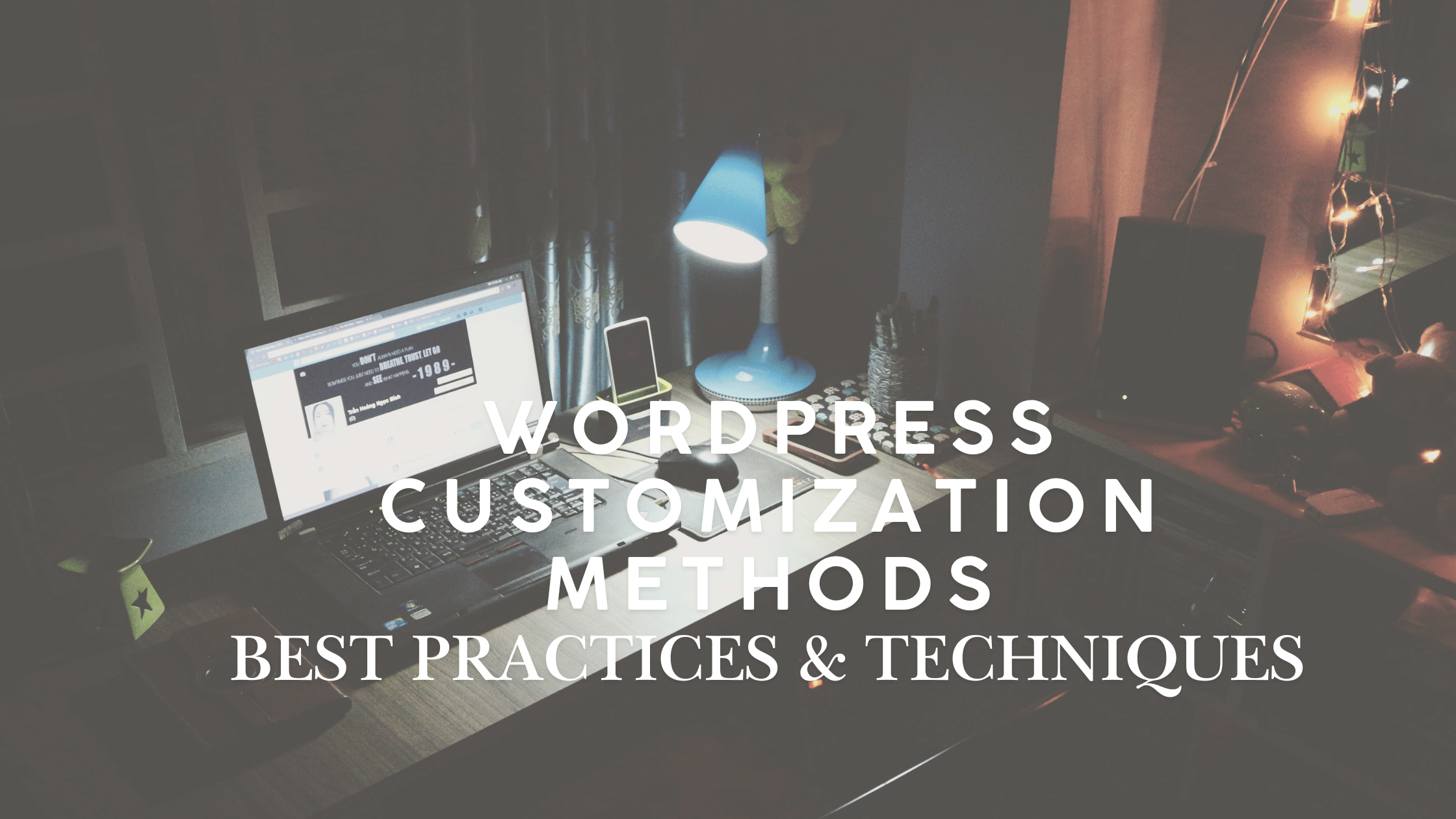 Wordpress Customization Methods Best Practices And Techniques