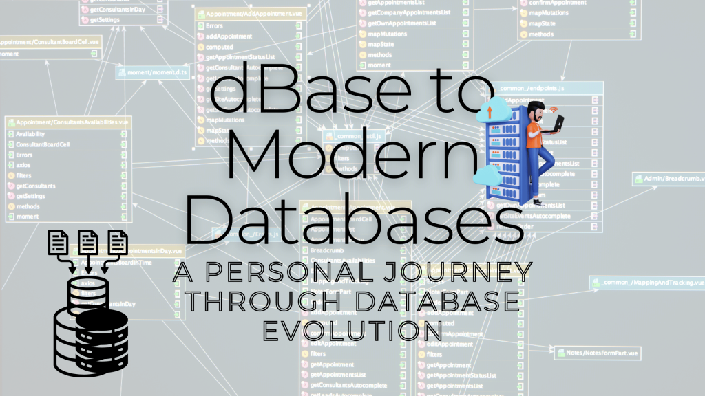 DBase To Modern Databases: A Personal Journey Through Database Evolution